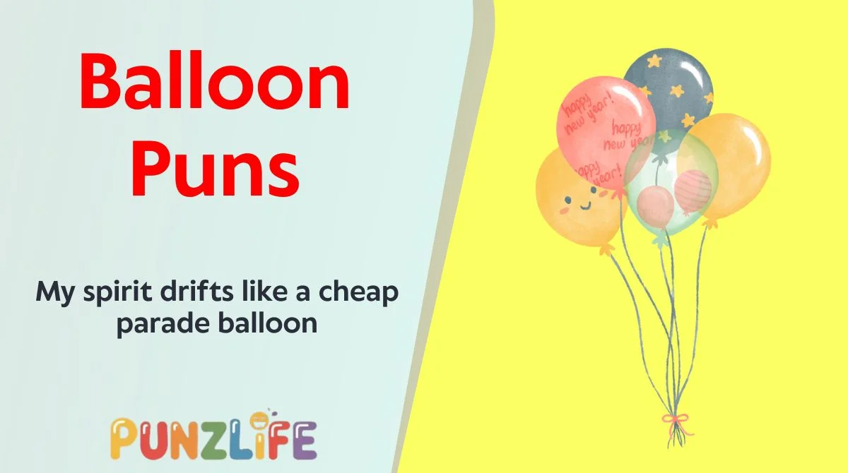 163+ Balloon Puns That Will Lift Your Mood(Updated 2k26) 🎈😂