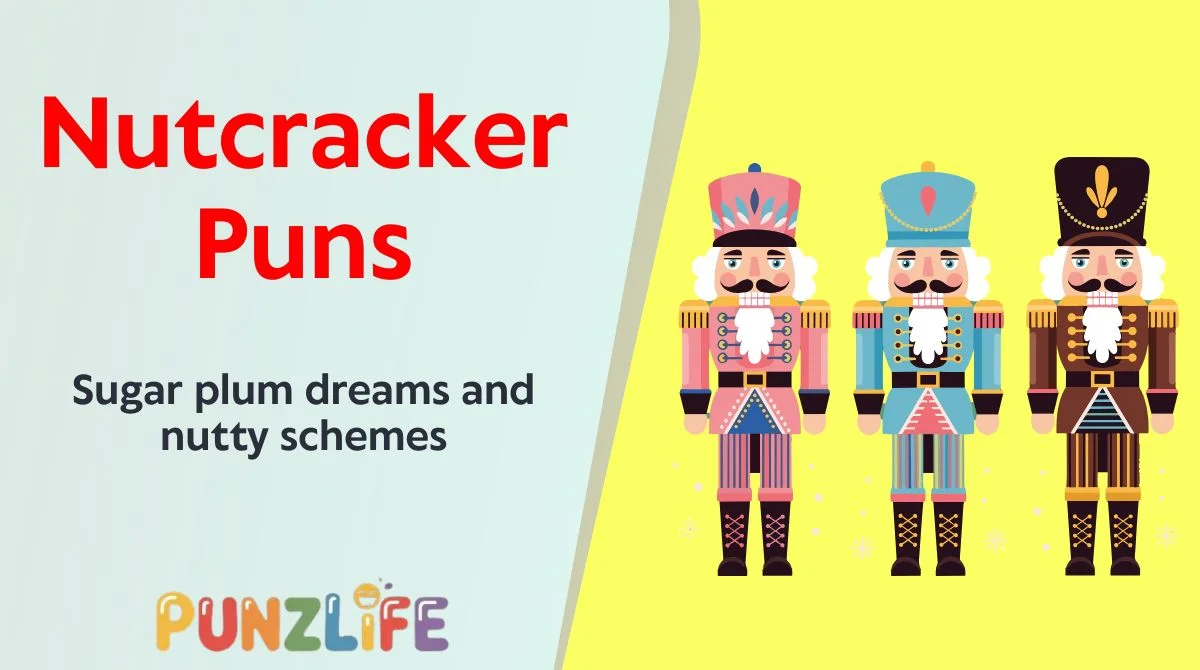 166+ Nutcracker Puns 🥜 That’ll Make You Snap, Crackle, and LOL In 2k26