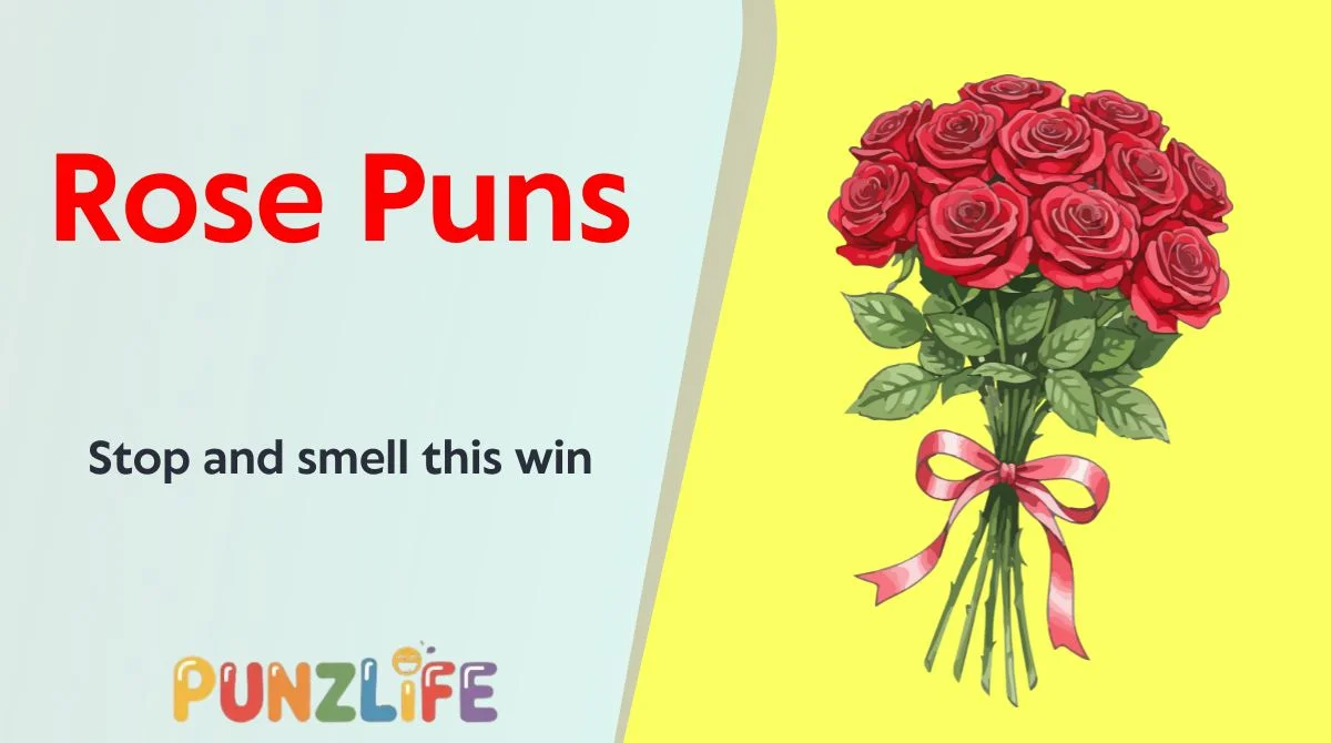 191+ Rose Puns That’ll Make You Stop and Smell the Giggles In 2k26 🌹😂
