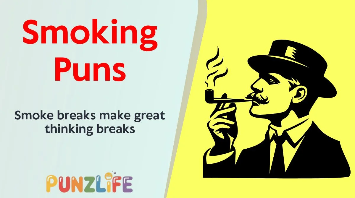 182+ Smoking Puns That’ll Blow Your Mind(Updated 2k26) 🚬😂