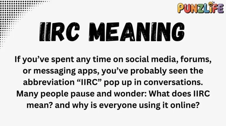 IIRC Meaning Full Guide, Usage, Examples & Online Context Explained